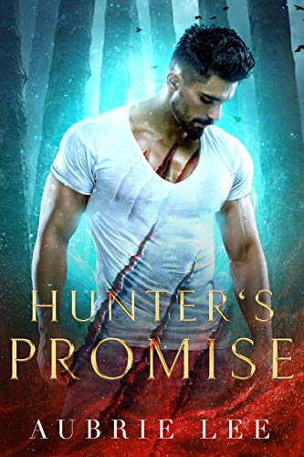 Hunter's Promise by Aubrie Lee | Goodreads
