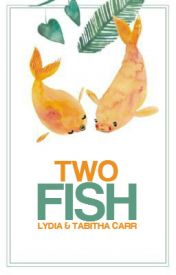 Two Fish by Lydia & Tabitha Carr | Goodreads