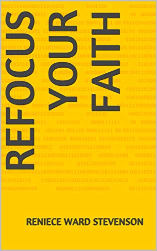 Refocus Your Faith by Reniece Ward Stevenson | Goodreads