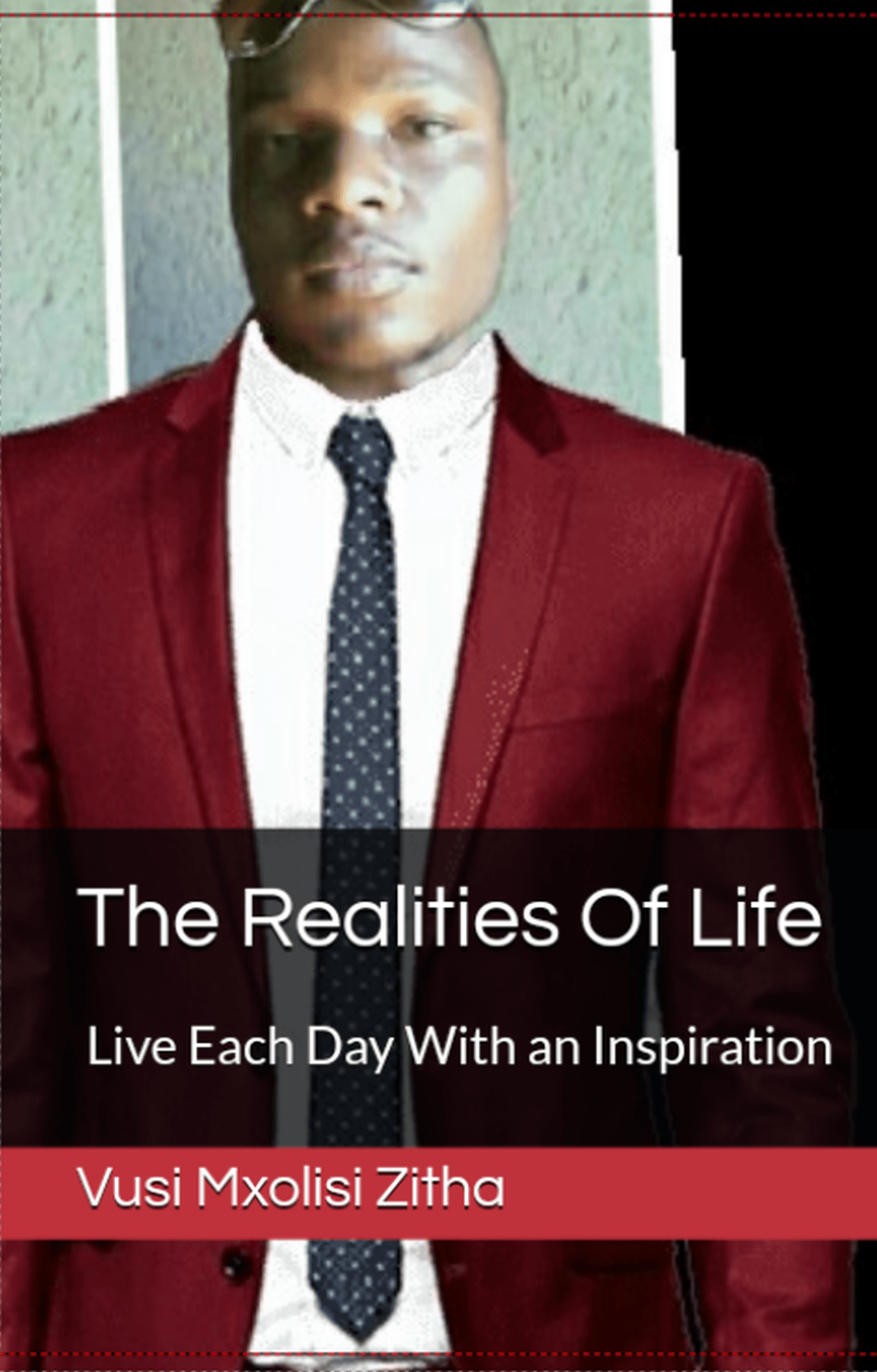 The realities of life by Vusi Mxolisi Zitha (The Pen's Amigo) | Goodreads