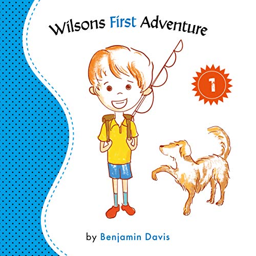 Wilsons First Adventure (Wilsons Adventures Book 1) by Benjamin Davis ...