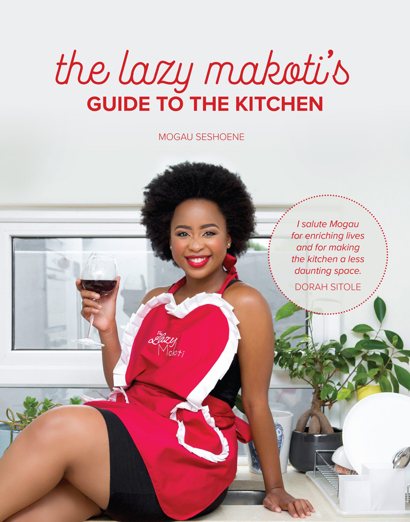 The Lazy Makoti's Guide to the Kitchen by Mogau Seshoene | Goodreads