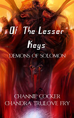 Of the Lesser Keys: Demons of Solomon by Channie Cocker | Goodreads