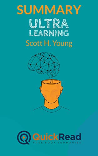 Summary: Ultralearning by Scott Young by QuickRead | Goodreads