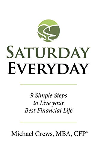 Saturday Everyday: 9 Simple Steps to Live Your Best Financial Life by ...