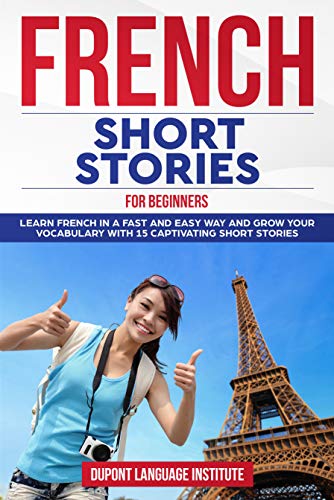 French Short Stories for Beginners: Learn French in a fast and easy way ...