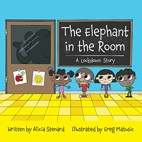 The Elephant in the Room: A Lockdown Story by Alicia Stenard | Goodreads