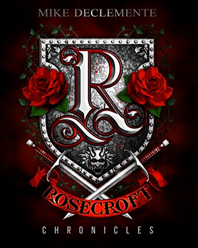 Rosecroft Chronicles Vol. 1 by Mike DeClemente | Goodreads