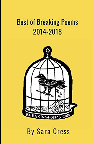 Best of Breaking Poems, 2014-2018 by Sara a Cress | Goodreads