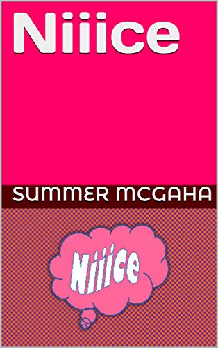 Niiice by Summer Michaela McGaha | Goodreads