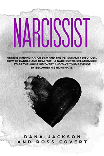 Narcissist: Understanding Narcissism and the Personality Disorder. How to Handle and Deal with a ...