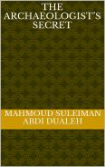 The Archaeologist's Secret by Mahmoud Suleiman Abdi Dualeh | Goodreads
