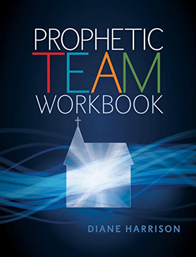 Prophetic Team Workbook: Student guide by Diane Harrison | Goodreads