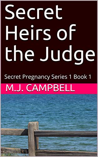 Secret Heirs of the Judge: Secret Pregnancy Series 1 Book 1 by M.J ...