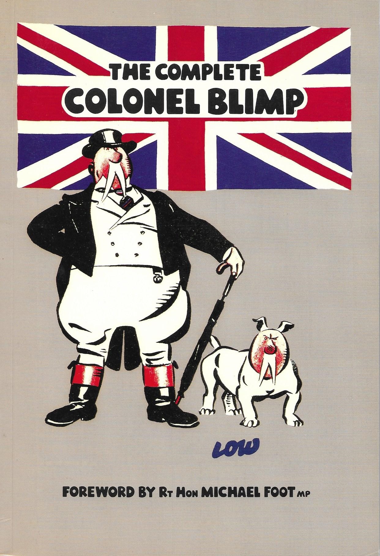 The complete Colonel Blimp by Mark (ed.) Bryant | Goodreads