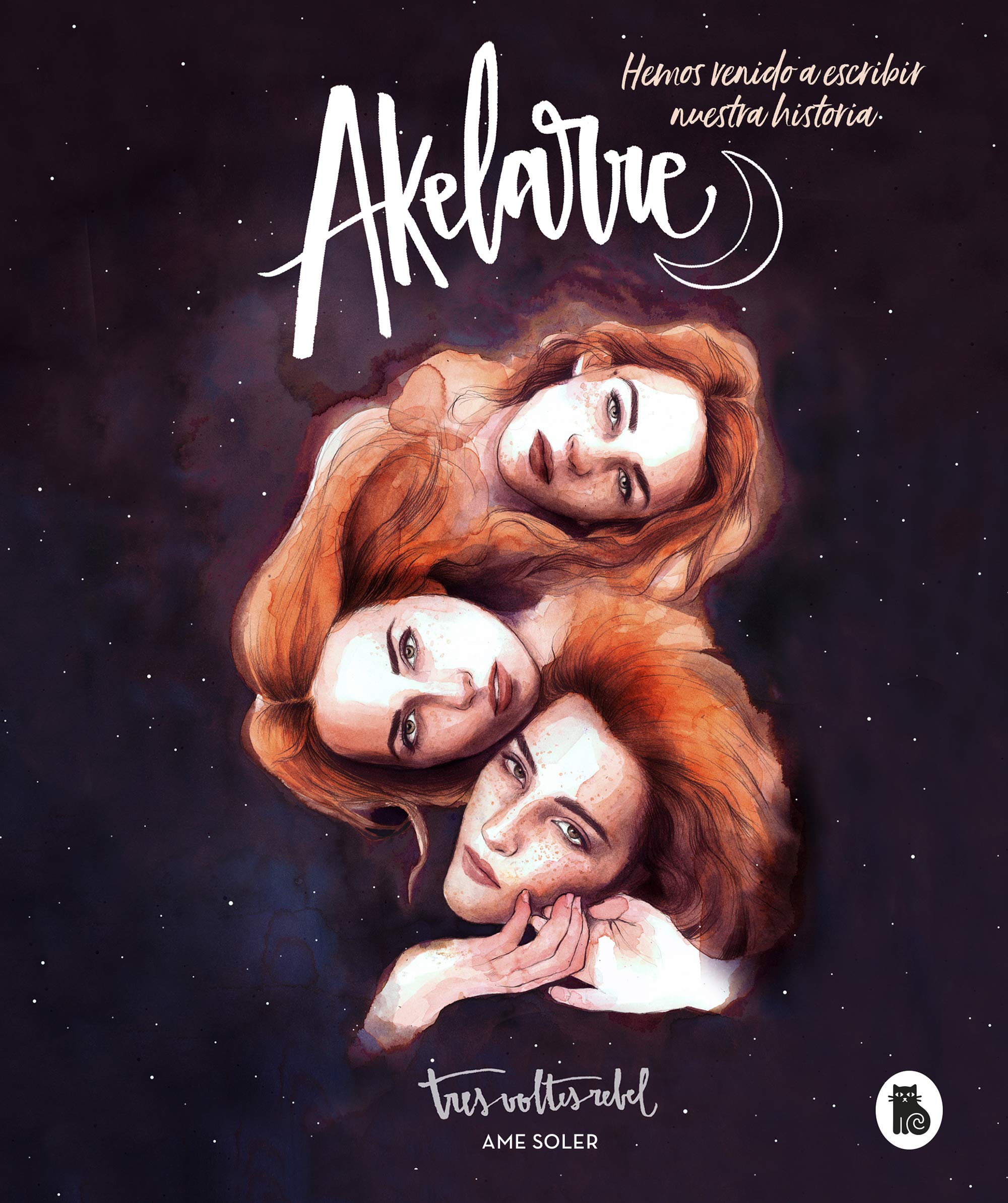 Akelarre: Hemos venido a escribir nuestra historia by Ame Soler | Goodreads