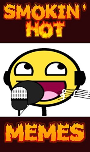 Memes: Smokin' Hot Funny Memes Red Hot Memes That Are Going Off In ...