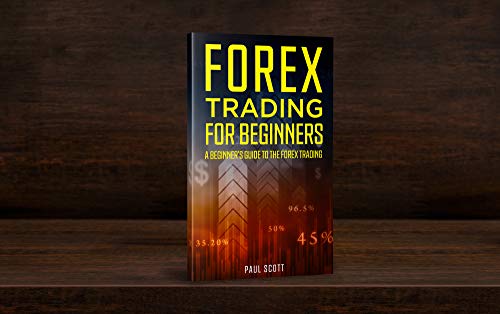 Forex Trading for Beginners: A Beginner’s Guide to Forex Trading by ...