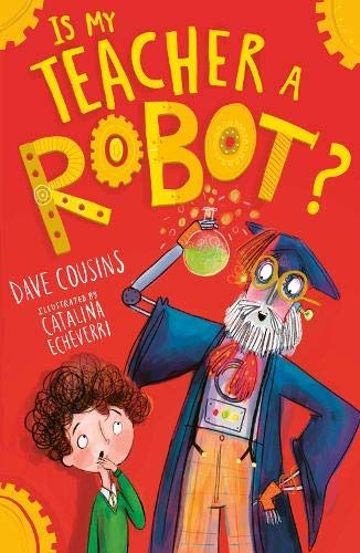 Is My Teacher A Robot? by Dave Cousins | Goodreads
