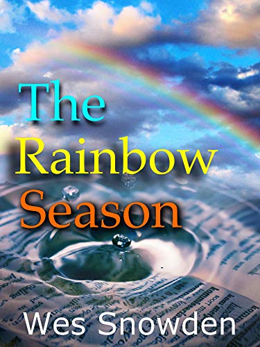 The Rainbow Season by Wes Snowden | Goodreads