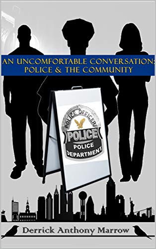 An Uncomfortable Conversation: Police and the Community by Derrick ...