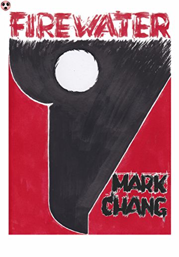 Firewater by Mark Chang | Goodreads