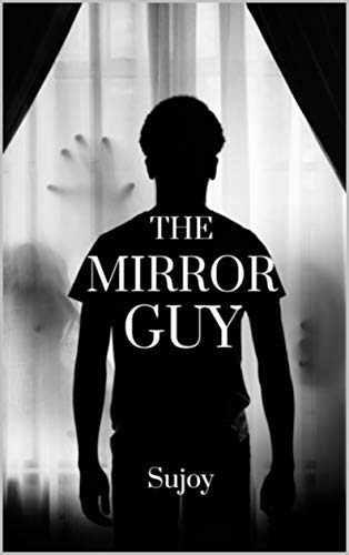 THE MIRROR GUY by Sujoy | Goodreads