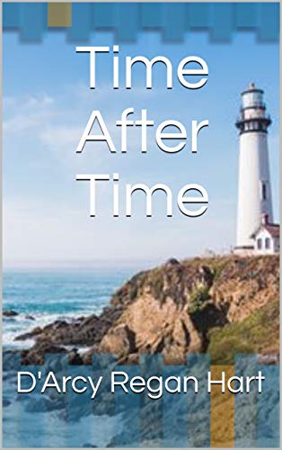 Time After Time by D'Arcy Regan Hart | Goodreads