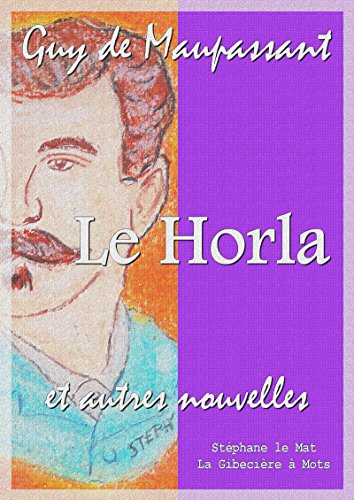 Le horla: et autres nouvelles (French Edition) by Guy de Maupassant | Goodreads