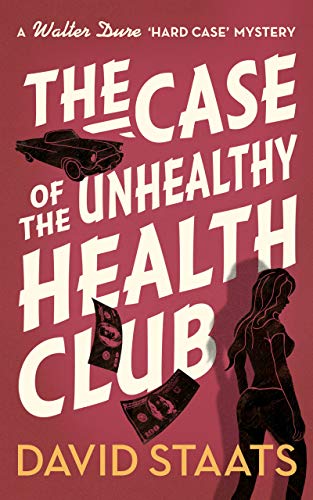 The Case of the Unhealthy Health Club by David Staats | Goodreads