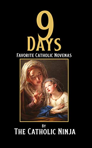 9 Days: Favorite Catholic Novenas by Catholic Ninja | Goodreads