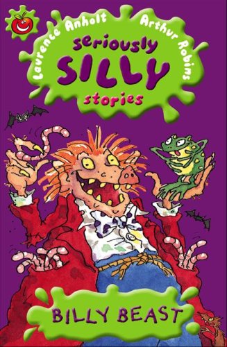 Billy Beast (Seriously Silly Supercrunchies) by Laurence Anholt | Goodreads