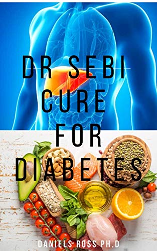 DR SEBI CURE FOR DIABETES: A Definitive Guide on How to Cure and ...