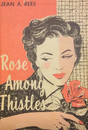 Rose Among Thistles by Jean A. Rees | Goodreads
