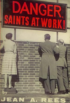 Danger, Saints at Work! by Jean A. Rees | Goodreads