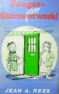 Danger, Saints Still at Work! by Jean A. Rees | Goodreads