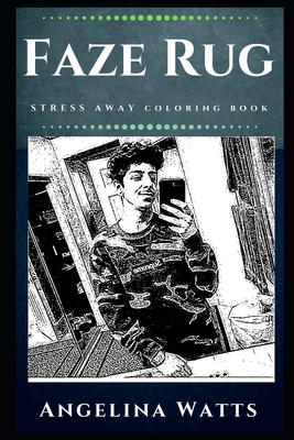 Faze Rug Stress Away Coloring Book: An Adult Coloring Book Based on The ...