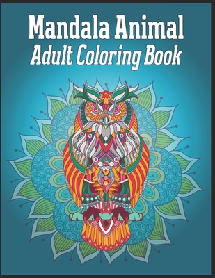 Mandala Animal Adult Coloring Book: animal mandala coloring books for ...