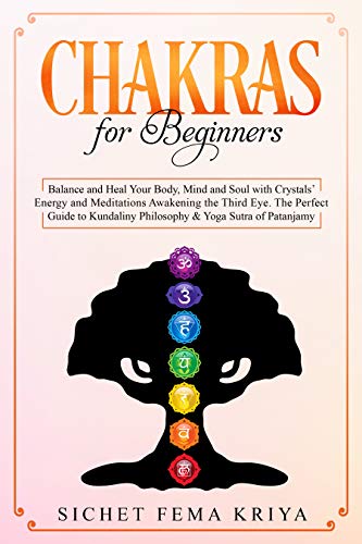 Chakras for Beginners: Balance and Heal Your Body, Mind, and Soul with ...