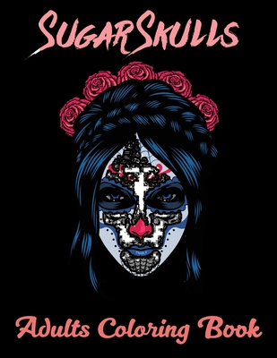 Sugar Skulls Adults Coloring Book: 52 Intricate Featuring Fun Day of ...