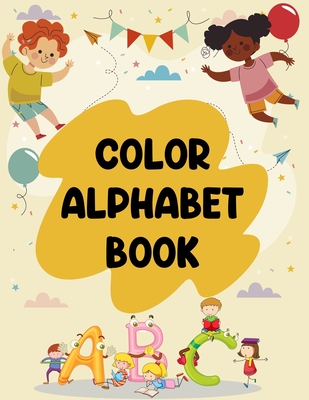 Color Alphabet Book: Color Alphabet Book, Alphabet Coloring Book. Total ...