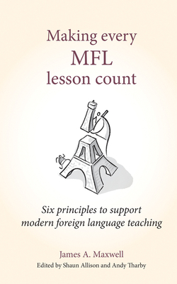 Making Every MFL Lesson Count: Six principles to support modern foreign ...