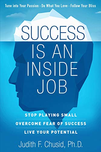 Success Is An Inside Job: Stop Playing Small - Overcome Fear of Success ...