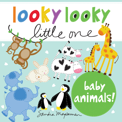 Looky Looky Baby Animals by Sandra Magsamen | Goodreads