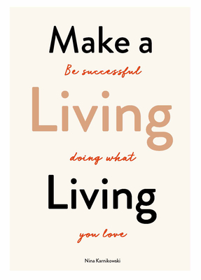 Make a Living Living by Nina Karnikowski | Goodreads