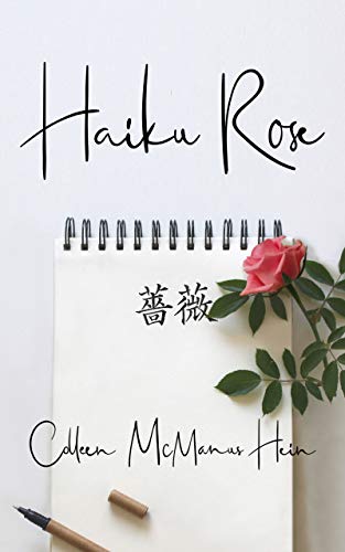 Haiku Rose by Colleen McManus Hein | Goodreads