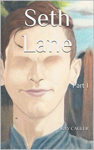 Seth Lane: Part I by Kay Cauler | Goodreads