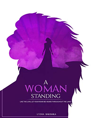 A Woman Standing: LIKE THE LION, LET YOUR ROAR BE HEARD THROUGHOUT THE ...