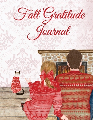 Fall Gratitude Journal: Thanksgiving Notebook Journaling Pages To Write ...