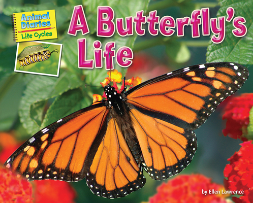 A Butterfly's Life (Animal Diaries: Life Cycles) by Ellen Lawrence ...